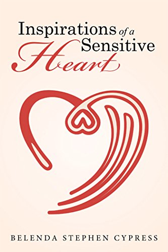 Inspirations of a Sensitive Heart - Kindle edition by Cypress, Belenda ...
