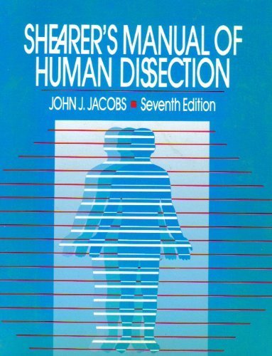 Shearer's Manual of Human Dissection: Edwin Morrill Shearer ...