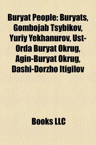 Buryat People: Buryats, Gombojab Tsybikov, Yuriy Yekhanurov, Ust-Orda ...