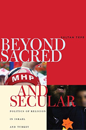 Beyond Sacred and Secular: Politics of Religion in Israel and Turkey ...