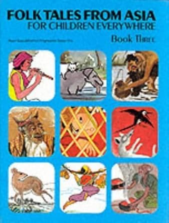 Folk Tales from Asia for Children Everywhere, Book 3: Asian Cultural ...