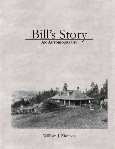 Bill's Story: An Autobiography: Zimmer, William J: 9781533310408 ...