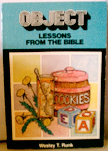 Object Lessons from the Bible: Wesley T. Runk: 9780801076985: Amazon ...