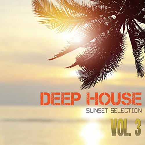 Amazon.com: Deep House Sunset Selection, Vol. 3 : Various artists ...