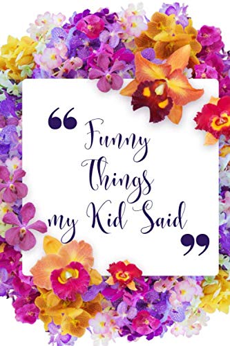 Amazon.co.jp: Funny Things My Kid Said: Handy Memory Book to Record ...