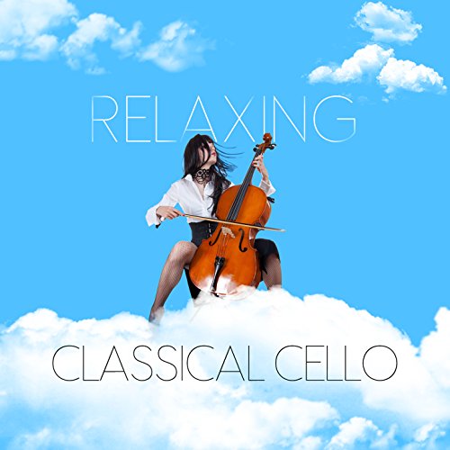 Play Relaxing Classical Cello by VARIOUS ARTISTS on Amazon Music