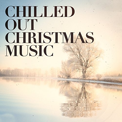 Amazon.com: Chilled Out Christmas Music : Christmas Music, Ibiza Chill ...