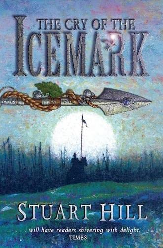 The Cry of the Icemark by Hill, Stuart