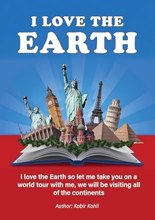 I love Earth (Exploring Our World and Beyond) - Kindle edition by Kohli ...