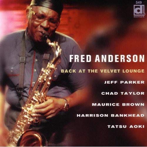 Fred Anderson, Fred Anderson, Tatsu Aoki, Harrison Bankhead, Maurice Brown, Steve Wagner - Back ...