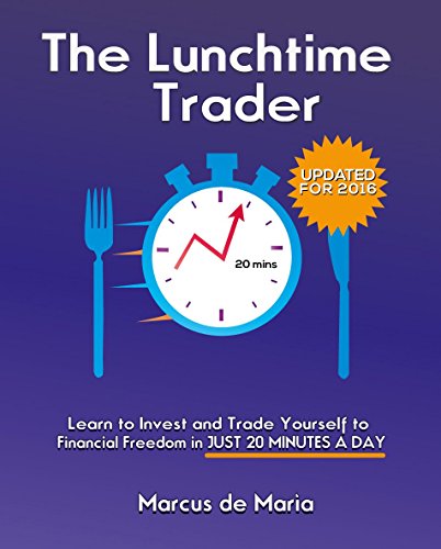 The Lunchtime Trader (2016 Edition): Learn to invest and trade yourself ...
