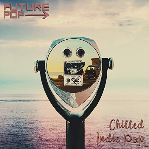 Amazon.com: Chilled Indie Pop : Future Pop: Digital Music