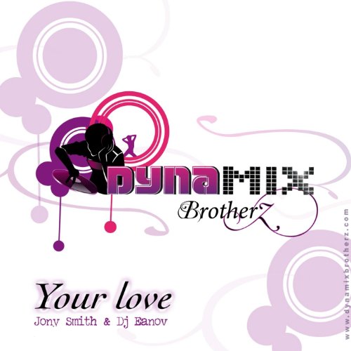 Play Maxi Your Love by Dynamix Brotherz Dj Eanov Jony Smith on Amazon Music