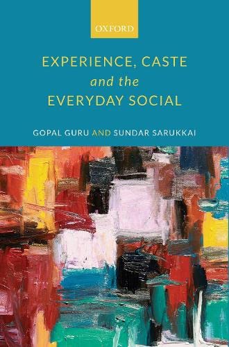 EXPERIENCE, CASTE AND EVERYDAY SOCIAL C : Guru, Gopal, Sarukkai, Sundar: Amazon.in: Books