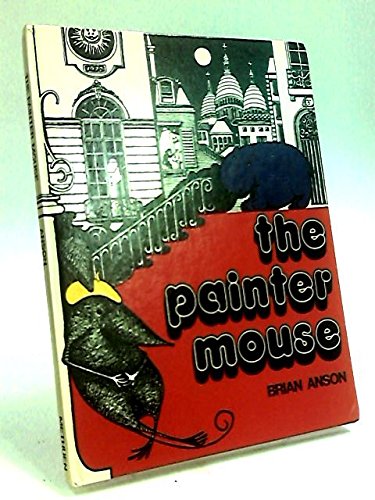 The Painter Mouse (Picture Story Books): Anson, Brian: 9780416770506 ...