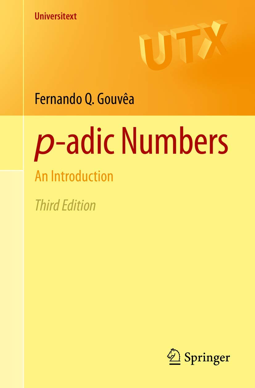 p-adic Numbers: An Introduction (Universitext): Gouvêa, Fernando Q.: 9783030472948: Amazon.com ...