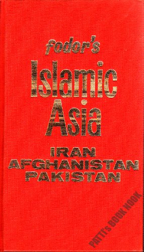 Islamic Asia: Iran, Pakistan and Afghanistan: Eugene Fodor ...