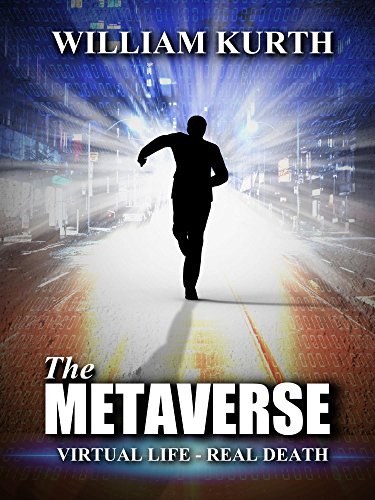 The Metaverse: Virtual Life-Real Death (The Metaverse, Virtual Life ...