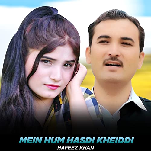Spiele Mein Hum Hasdi Kheiddi von Hafeez Khan auf Amazon Music ab