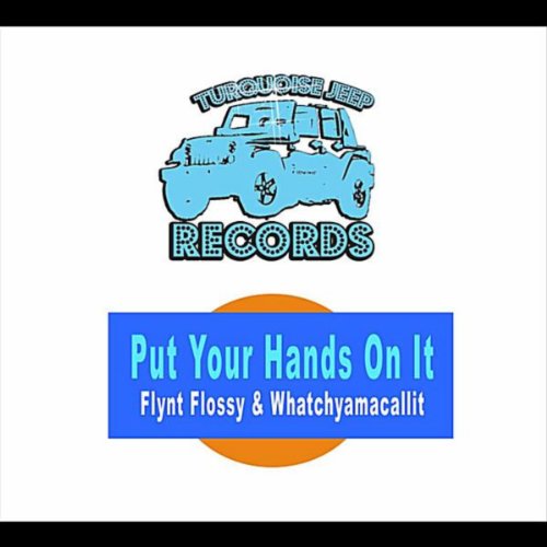 Play Put Your Hands On It by Flynt Flossy & Whatchyamacallit on Amazon ...