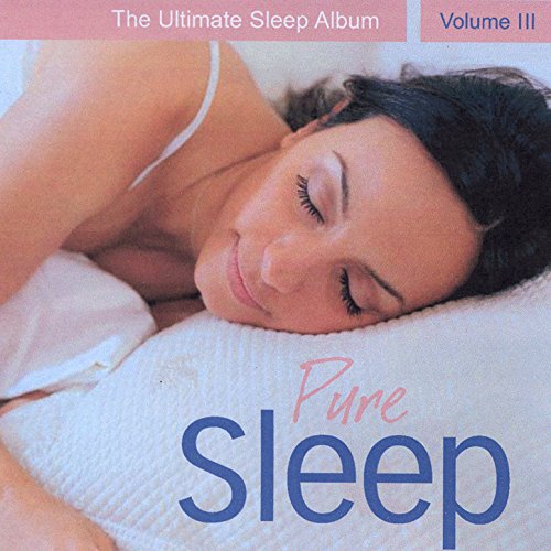 Amazon.com: Pure Sleep - The Ultimate Sleep, Vol. 3 : VARIOUS ARTISTS ...