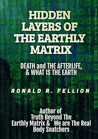 Hidden Layers of the Earthly Matrix: Death and the Afterlife & What is ...