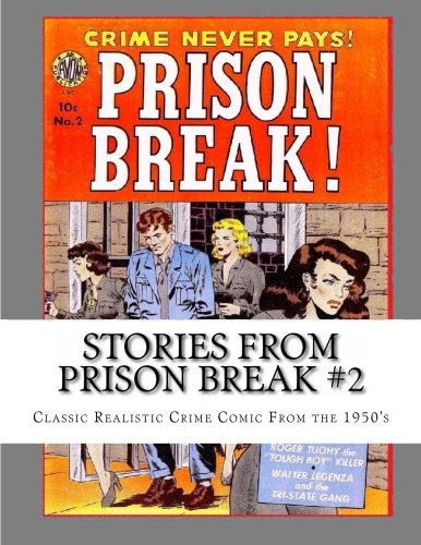 Stories From Prison Break #2: Classic Realistic Crime Comic From The ...