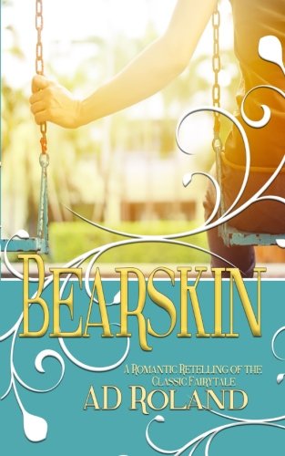 Bearskin: A Romantic Retelling of the Classic Fairytale: Roland, A.D ...