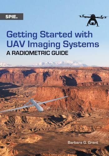 Getting Started with UAV Imaging Systems: A Radiometric Guide: Buy ...