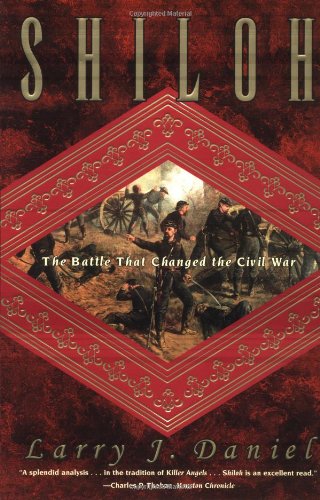 Shiloh: The Battle That Changed the Civil War: Daniel, Larry J ...