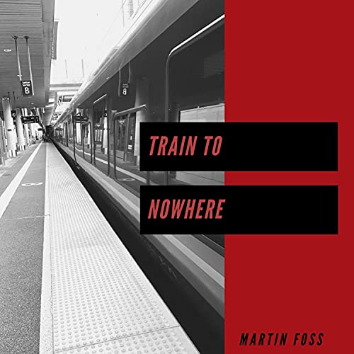 Train To Nowhere de Martin Foss en Amazon Music Unlimited