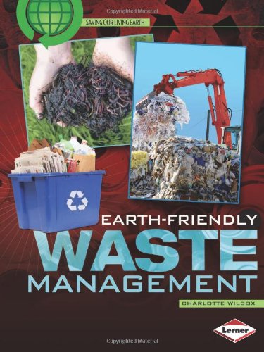 Earth-Friendly Waste Management (Saving Our Living Earth): Wilcox ...
