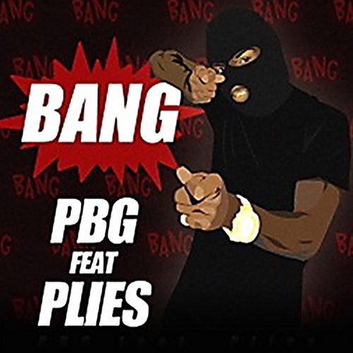 Amazon.com: Bang (feat. Plies) : PBG: Digital Music