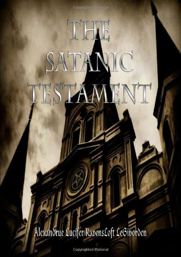 The Satanic Testament: LeGivorden, Lucifer: 9781257000401: Amazon.com ...