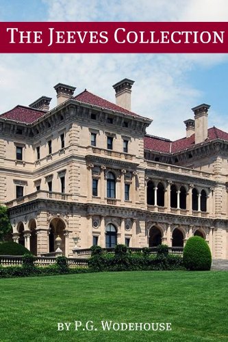 The Jeeves Collection (Annotated with biography about the life and ...