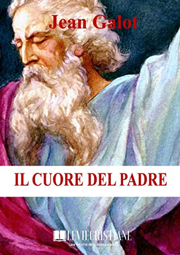Il cuore del Padre eBook : Jean Galot: Amazon.it: Libri