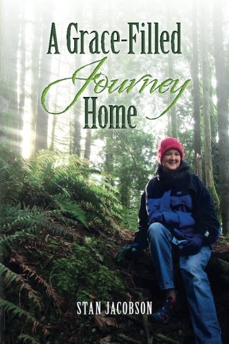 Amazon.com: A Grace-Filled Journey Home: 9781518654374: Jacobson, Stan ...
