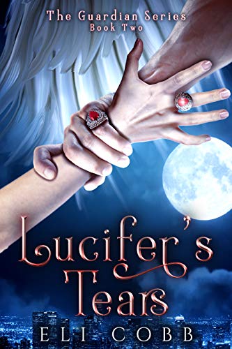 Lucifer's Tears (The Guardian Series Book 2) eBook : Cobb, Eli: Amazon ...