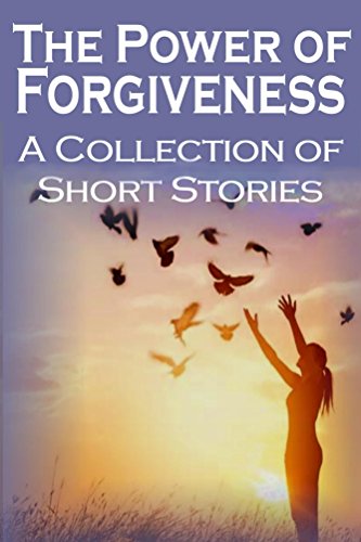 The Power of Forgiveness: A Collection of Short Stories eBook ...