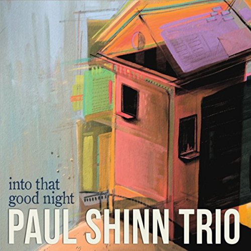 Amazon Music - Paul Shinn TrioのInto That Good Night - Amazon.co.jp