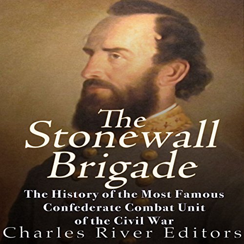 Amazon.com: The Stonewall Brigade: The History of the Most Famous ...