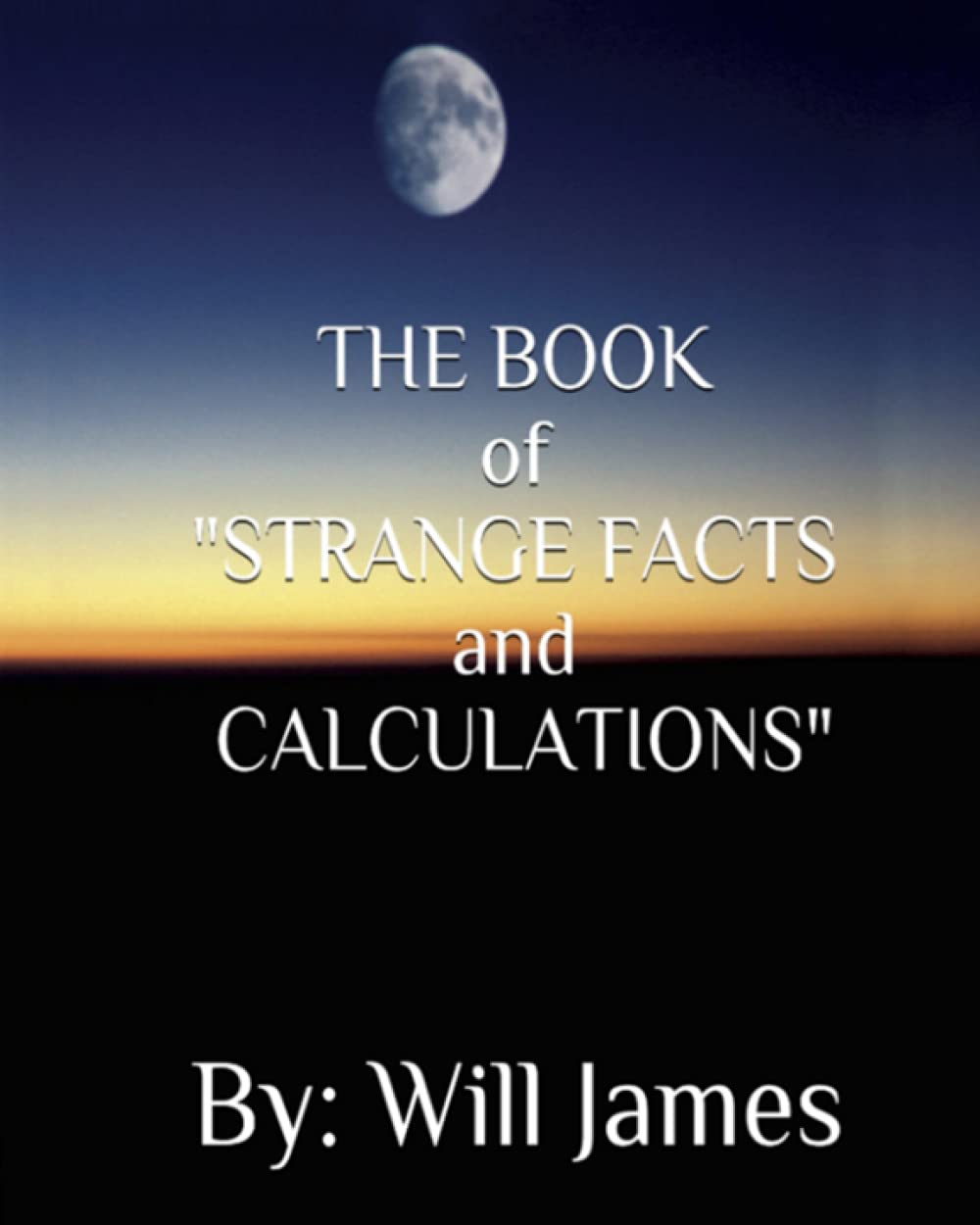 Amazon.com: THE BOOK of STRANGE FACTS AND CALCULATIONS: 9780578831961 ...