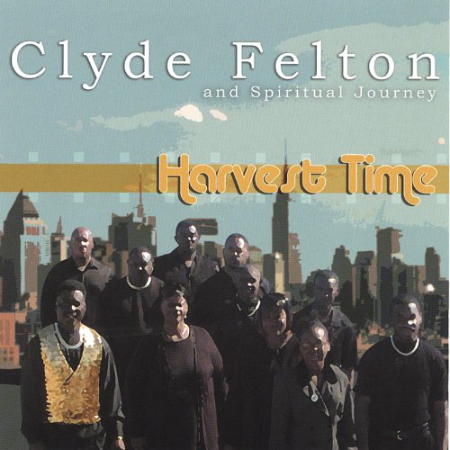Amazon.com: Harvest Time : Clyde Felton and Spiritual Journey: Digital ...