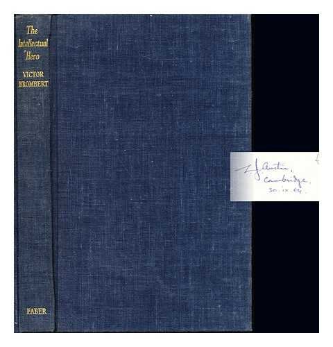 The intellectual hero; studies in the French novel, 1880-1955: Brombert ...