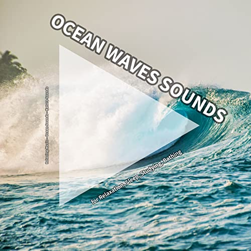 Écouter Ocean Waves Sounds for Relaxation, Sleep, Studying, Bathing par ...