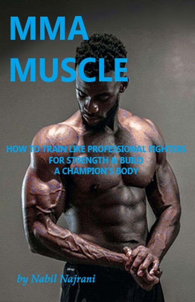 Amazon.com: MMA Muscle: How To Train Like Professional Fighters For ...