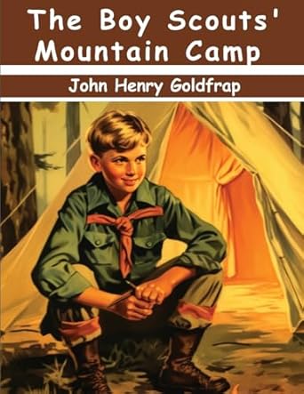 The Boy Scouts' Mountain Camp: John Henry Goldfrap: 9781836570158 ...