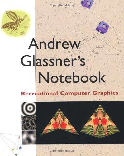 Andrew Glassner's Notebook: Recreational Computer Graphics (The Morgan ...