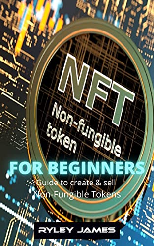 NFT For Beginners: Guide To Create and Sell Non-Fungible Tokens ...