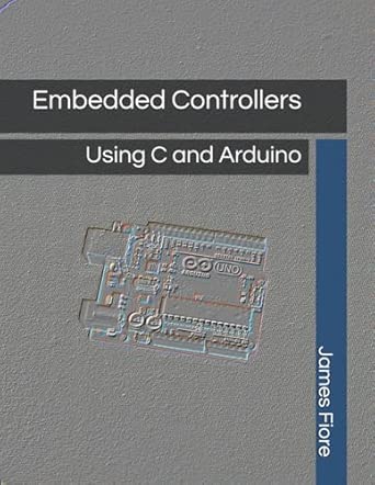 Embedded Controllers: Using C and Arduino : Fiore, James M.: Amazon.in: Books